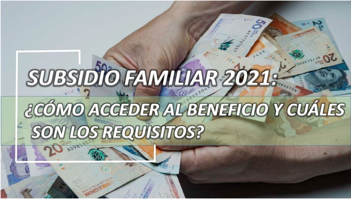 ASDOCSubsidio familiar 2021: ¿Cómo acceder al beneficio y cuáles son ...